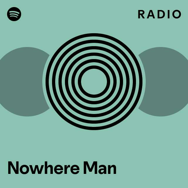 Nowhere Man Radio - playlist by Spotify | Spotify