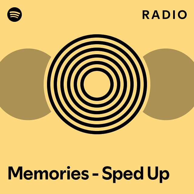 Memories - Sped Up Radio - playlist by Spotify | Spotify