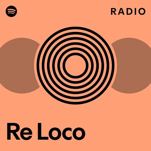 Re Loco Radio - playlist by Spotify | Spotify