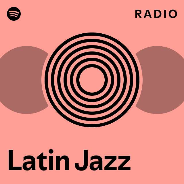 Latin Jazz Radio - playlist by Spotify | Spotify