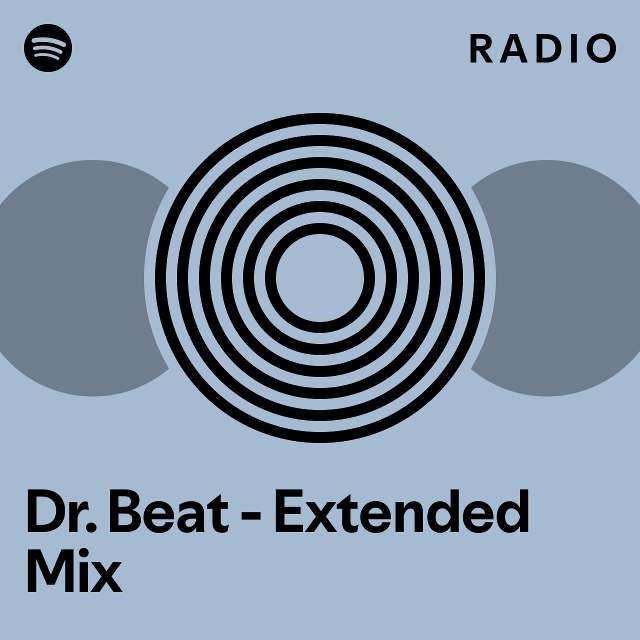 Dr. Beat - Extended Mix Radio - playlist by Spotify | Spotify