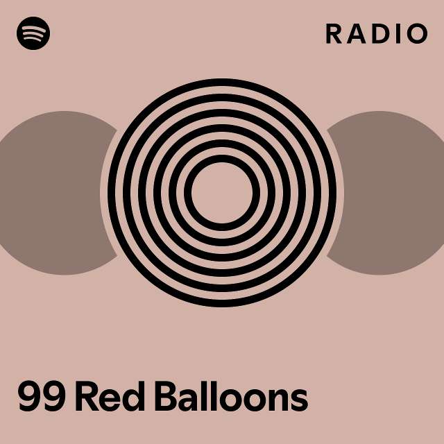 99 Red Balloons Radio Playlist By Spotify Spotify