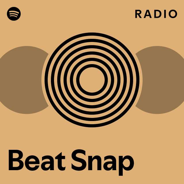 Beat Snap Radio - playlist by Spotify | Spotify