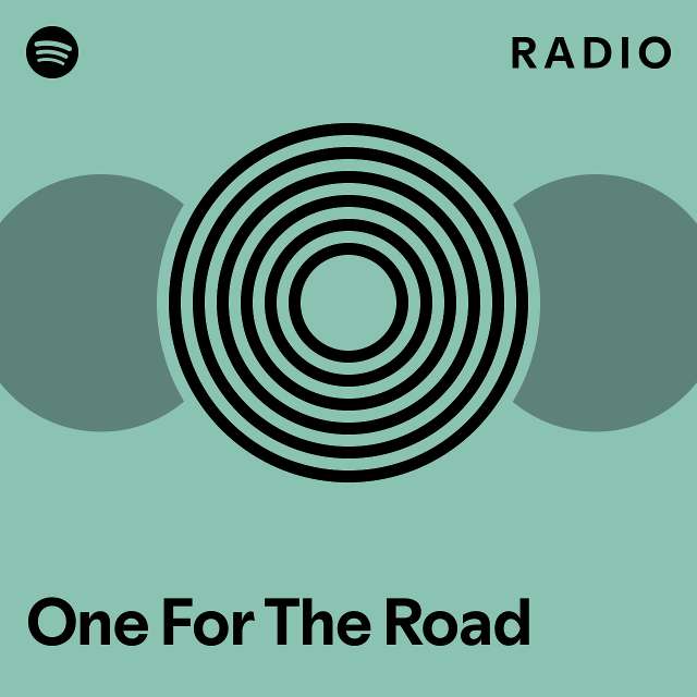 One For The Road Radio - playlist by Spotify | Spotify