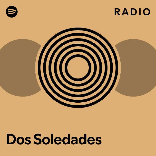 Dos Soledades Radio - playlist by Spotify | Spotify