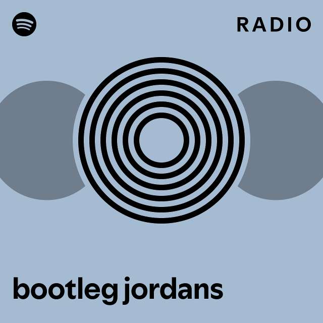 bootleg jordans Radio - playlist by Spotify | Spotify