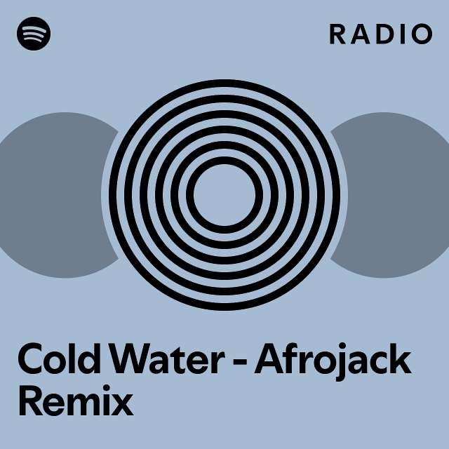 Cold Water - Afrojack Remix Radio - playlist by Spotify | Spotify