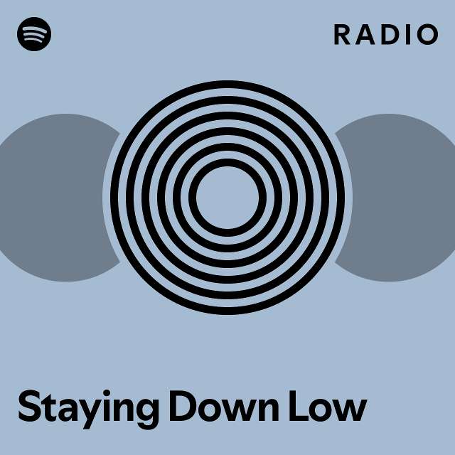 Staying Down Low Radio - playlist by Spotify | Spotify