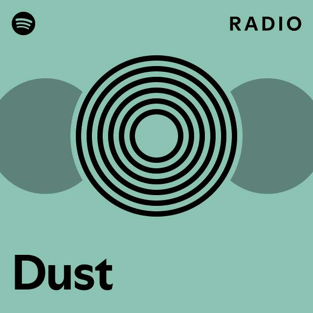 Dust Radio - playlist by Spotify | Spotify