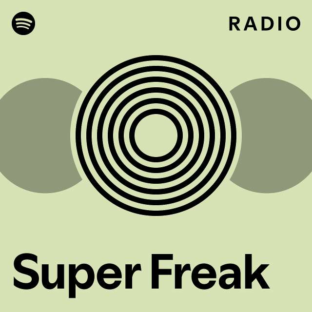 Super Freak Radio - playlist by Spotify | Spotify