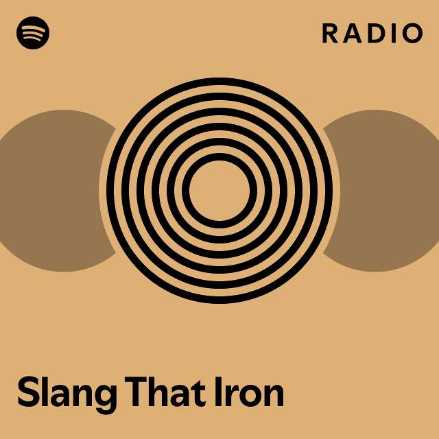Slang That Iron Radio - playlist by Spotify | Spotify