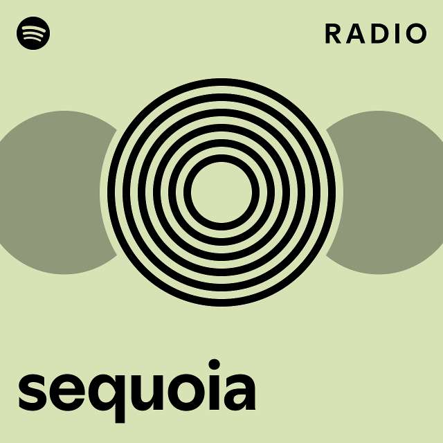 Sequoia Radio - playlist by Spotify | Spotify