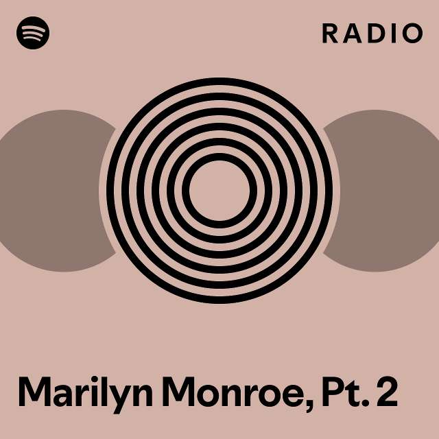 Marilyn Monroe, Pt. 2 Radio - playlist by Spotify | Spotify