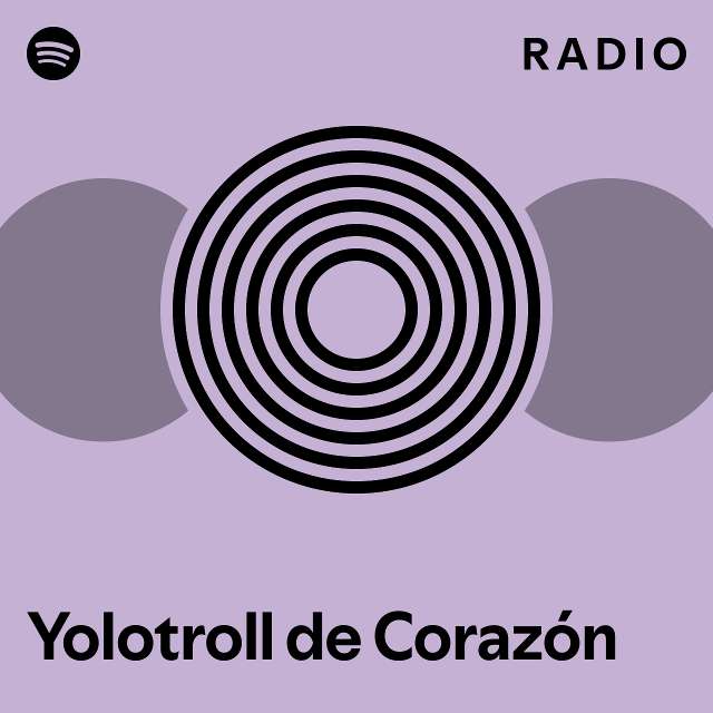 Yolotroll de Corazón Radio - playlist by Spotify | Spotify