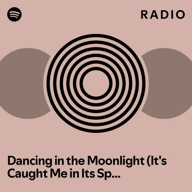Dancing in the Moonlight (It's Caught Me in Its Spotlight) - Live from Spotify Studios, New York ...