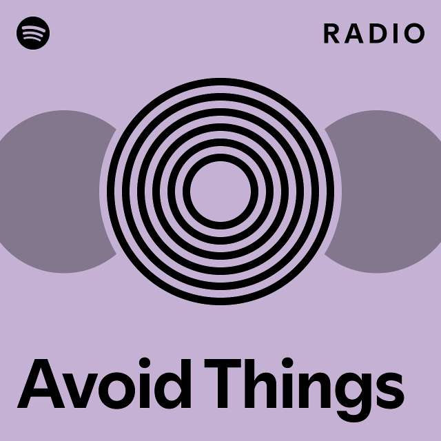 Avoid Things Radio - playlist by Spotify | Spotify