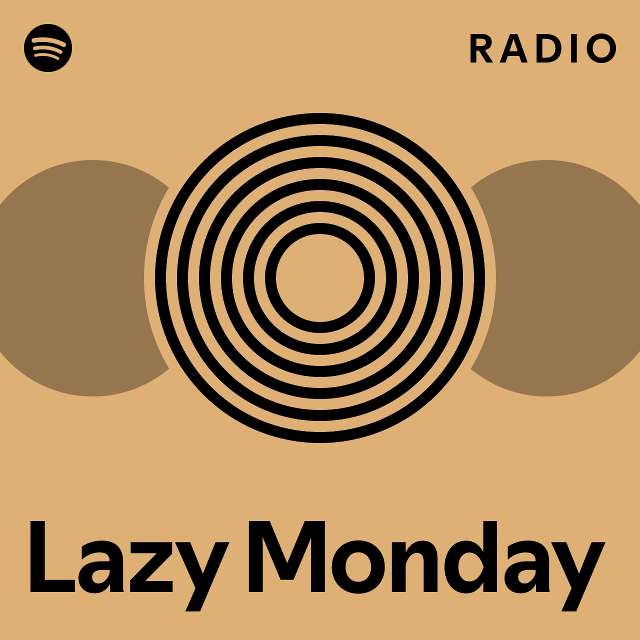 Lazy Monday Radio - playlist by Spotify | Spotify
