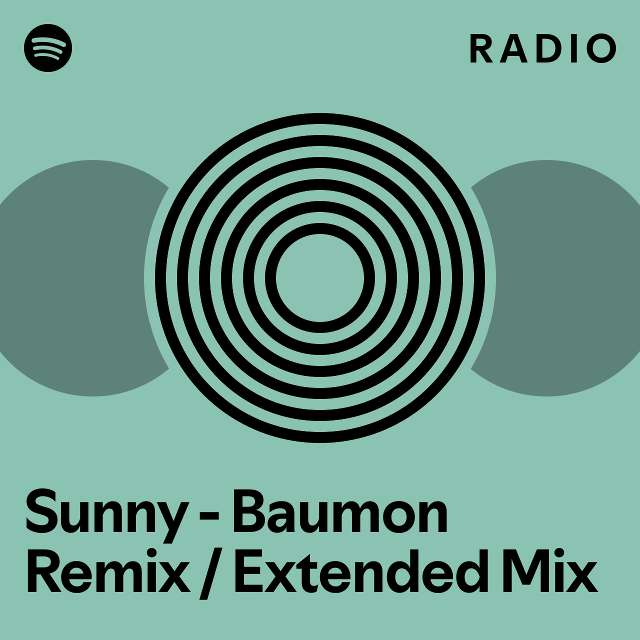 Sunny - Baumon Remix / Extended Mix Radio - playlist by Spotify | Spotify