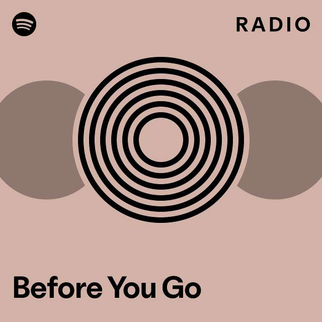 Before You Go Radio - playlist by Spotify | Spotify