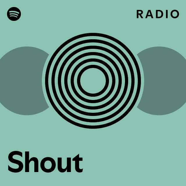 Shout Radio - playlist by Spotify | Spotify