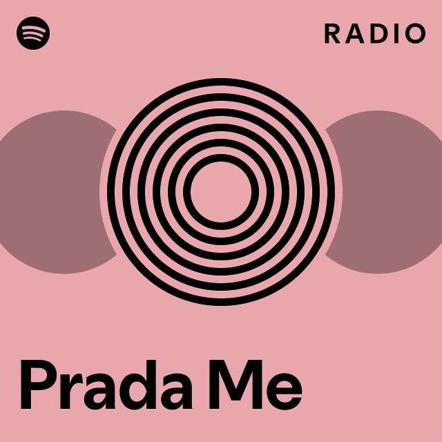 Prada Me Radio - playlist by Spotify | Spotify
