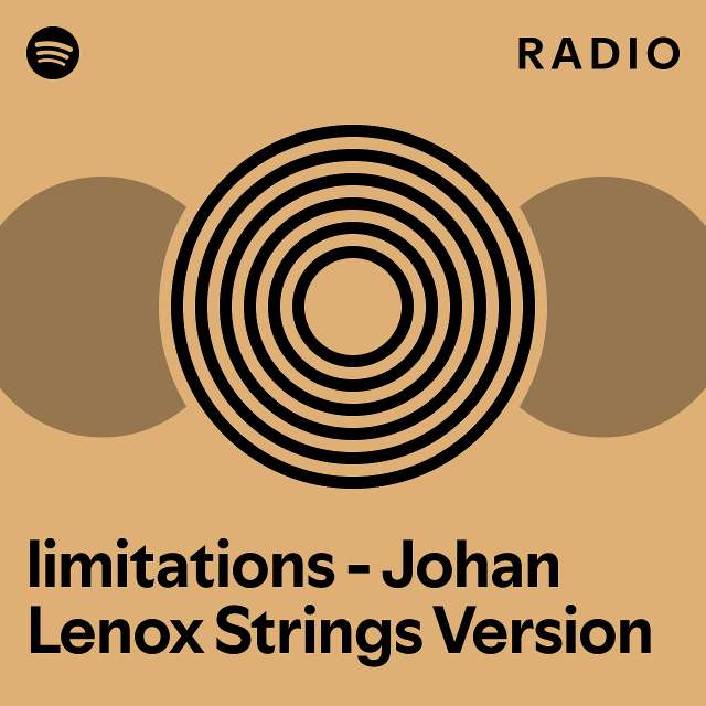 limitations - Johan Lenox Strings Version Radio - playlist by Spotify ...
