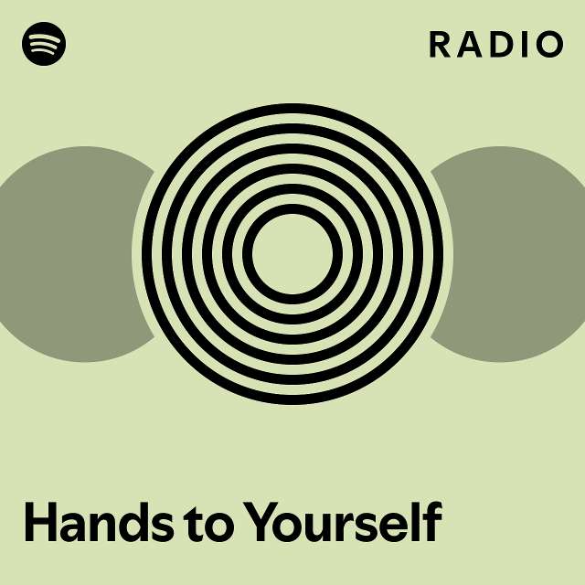 Hands to Yourself Radio - playlist by Spotify | Spotify