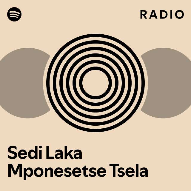 Sedi Laka Mponesetse Tsela Radio - playlist by Spotify | Spotify