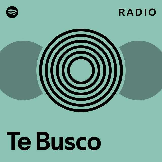 Te Busco Radio - playlist by Spotify | Spotify