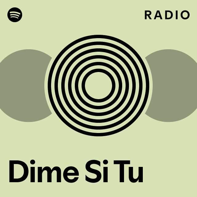 Dime Si Tu Radio - playlist by Spotify | Spotify