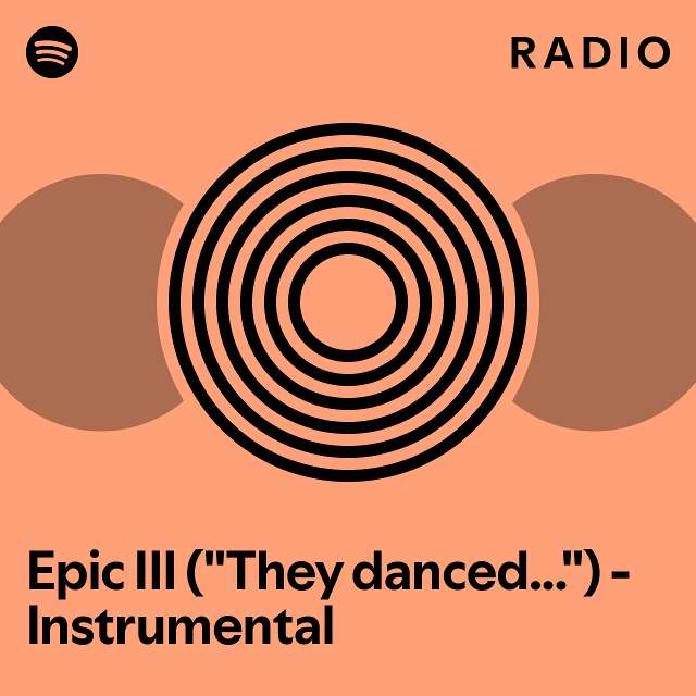 Epic III ("They danced...") - Instrumental Radio - playlist by Spotify ...
