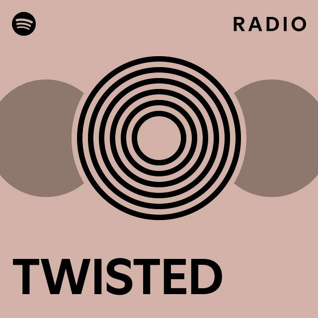 TWISTED Radio - playlist by Spotify | Spotify
