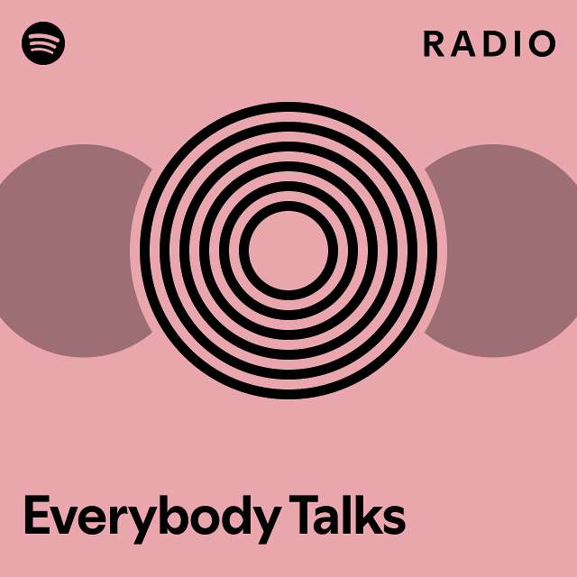 Everybody Talks Radio - playlist by Spotify | Spotify