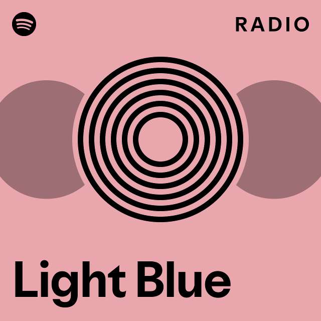 Light Blue Radio - playlist by Spotify | Spotify