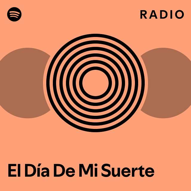 El Día De Mi Suerte Radio - playlist by Spotify | Spotify