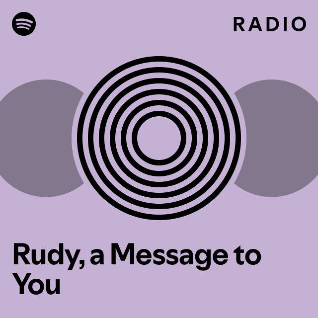 Rudy, a Message to You Radio - playlist by Spotify | Spotify