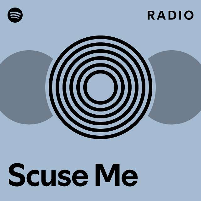 Scuse Me Radio - playlist by Spotify | Spotify