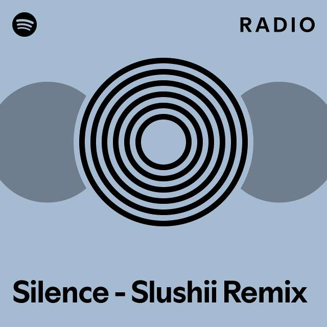 Silence - Slushii Remix Radio - playlist by Spotify | Spotify