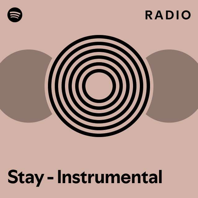 Stay - Instrumental Radio - playlist by Spotify | Spotify