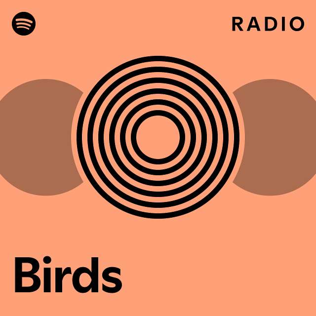 Birds Radio - playlist by Spotify | Spotify