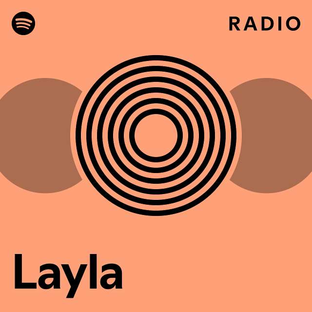 Layla Radio - playlist by Spotify | Spotify