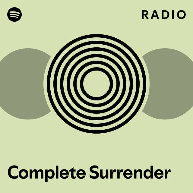 Complete Surrender Radio - playlist by Spotify | Spotify