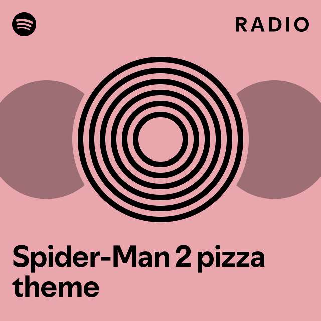 Spider-Man 2 pizza theme Radio - playlist by Spotify | Spotify