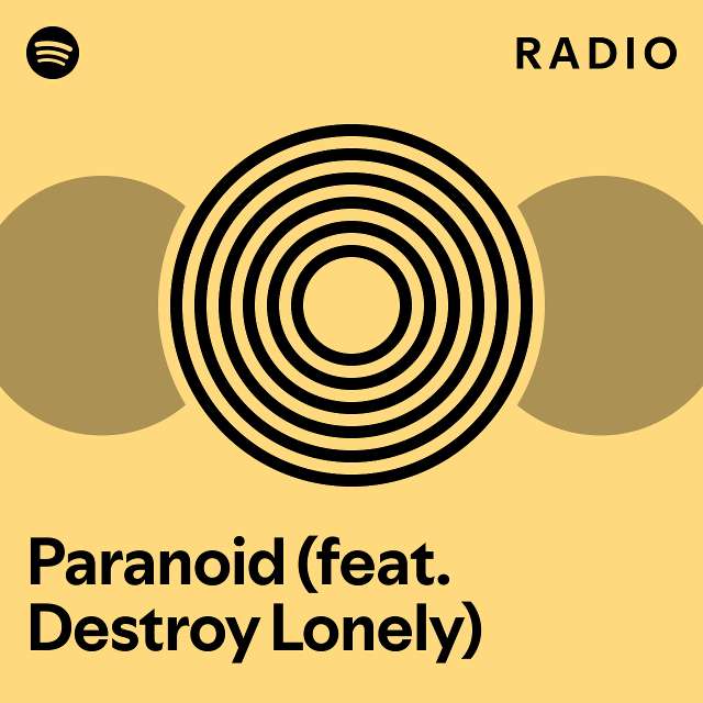 Paranoid (feat. Destroy Lonely) Radio - playlist by Spotify | Spotify