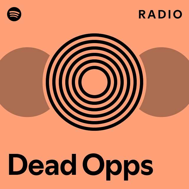 Dead Opps Radio - playlist by Spotify | Spotify