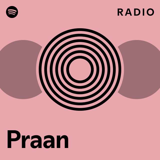 Praan Radio - playlist by Spotify | Spotify
