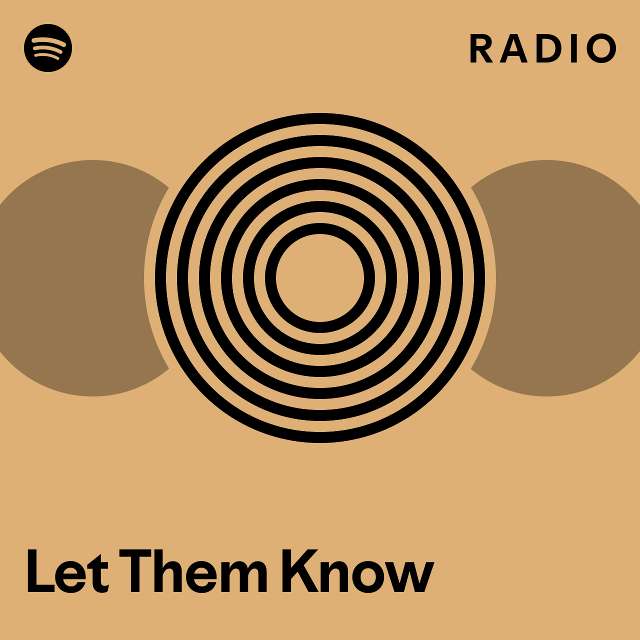 Let Them Know Radio - playlist by Spotify | Spotify
