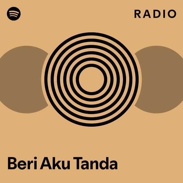 Beri Aku Tanda Radio - playlist by Spotify | Spotify