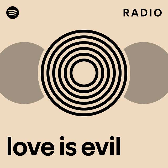 love is evil Radio - playlist by Spotify | Spotify