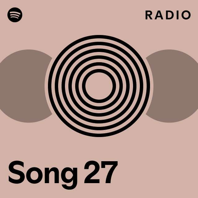 Song 27 Radio - playlist by Spotify | Spotify